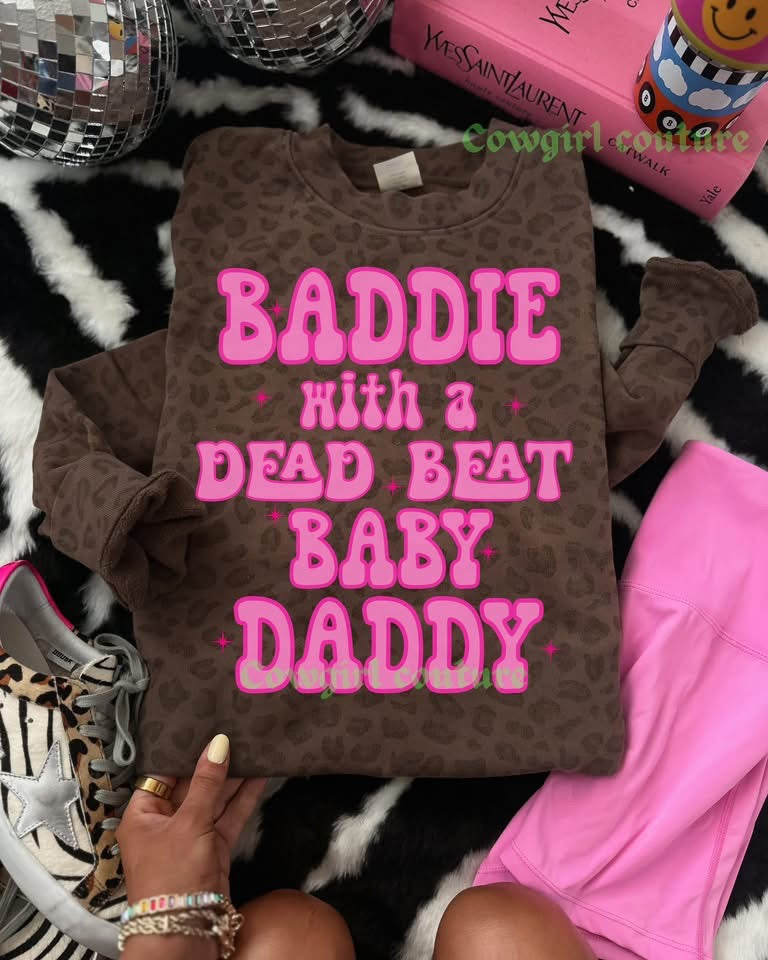 PREORDER Baddie With A Dead Beat Baby Daddy Leopard Crewneck – Cowgirl ...